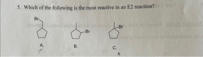Solved 5. Which of the following is the most reactive in an | Chegg.com