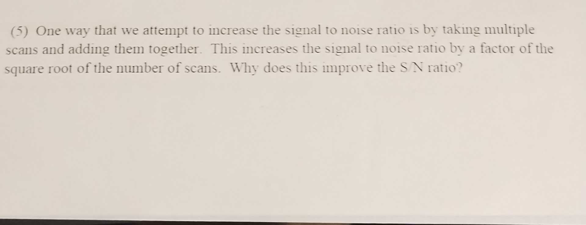 Solved (5) ﻿One way that we attempt to increase the signal | Chegg.com