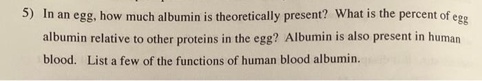 [Solved]: please provide explanation 5) In an egg, how much