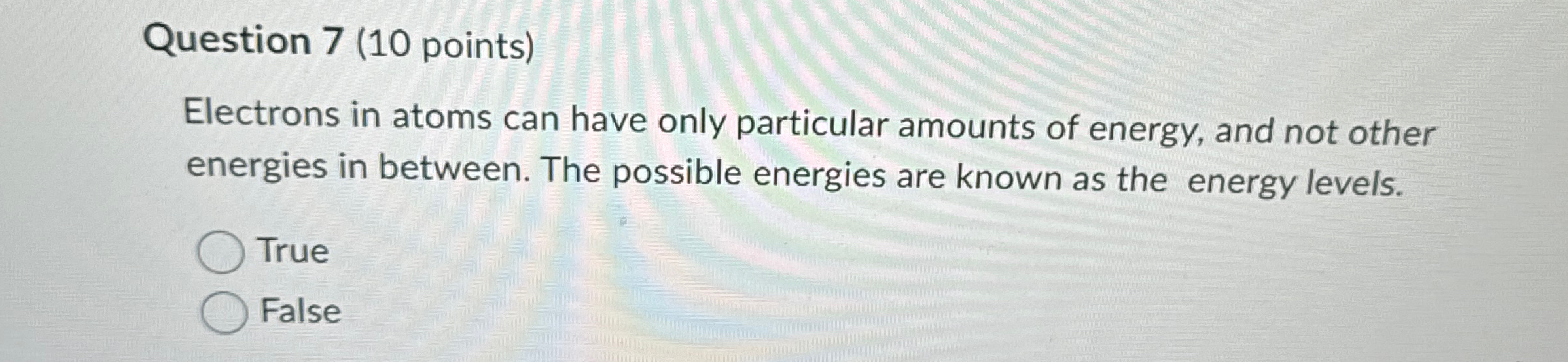 Solved Question 7 (10 ﻿points)Electrons in atoms can have | Chegg.com