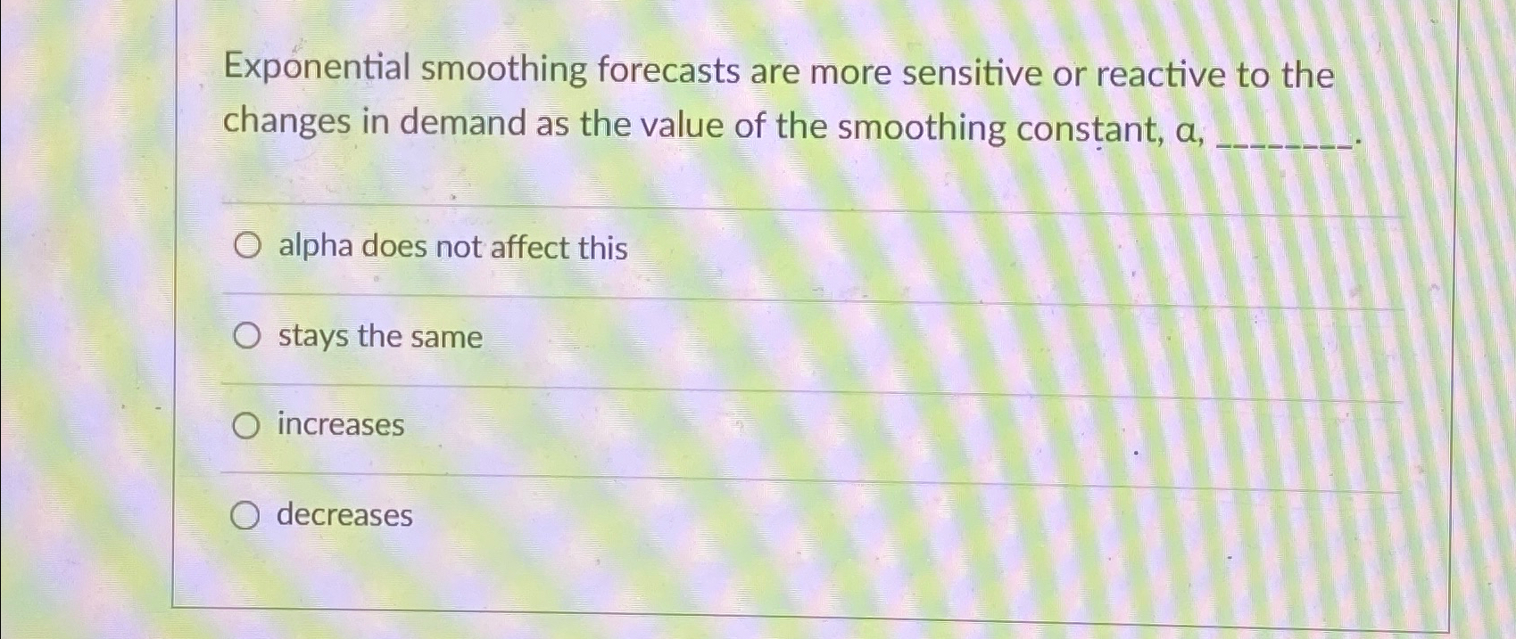 Solved Exponential smoothing forecasts are more sensitive or | Chegg.com