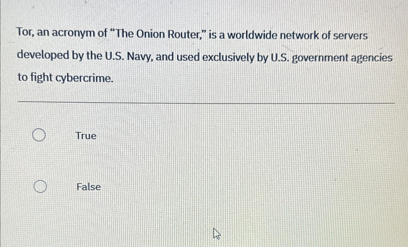 Solved Tor, an acronym of "The Onion Router," is a worldwide | Chegg.com