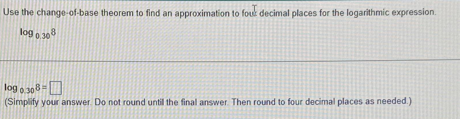 Solved Use the change-of-base theorem to find an | Chegg.com