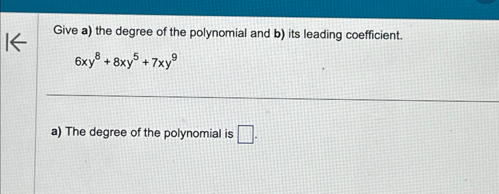 Solved Give a) ﻿the degree of the polynomial and b) ﻿its | Chegg.com