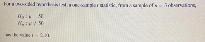 Solved For a two-sided hypothesis test, a one-sample t | Chegg.com