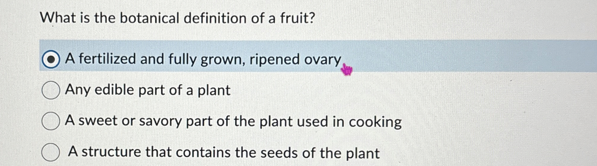 Solved What is the botanical definition of a fruit?A | Chegg.com