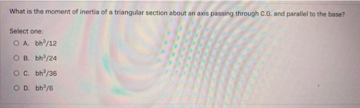 Solved What is the moment of inertia of a triangular section | Chegg.com