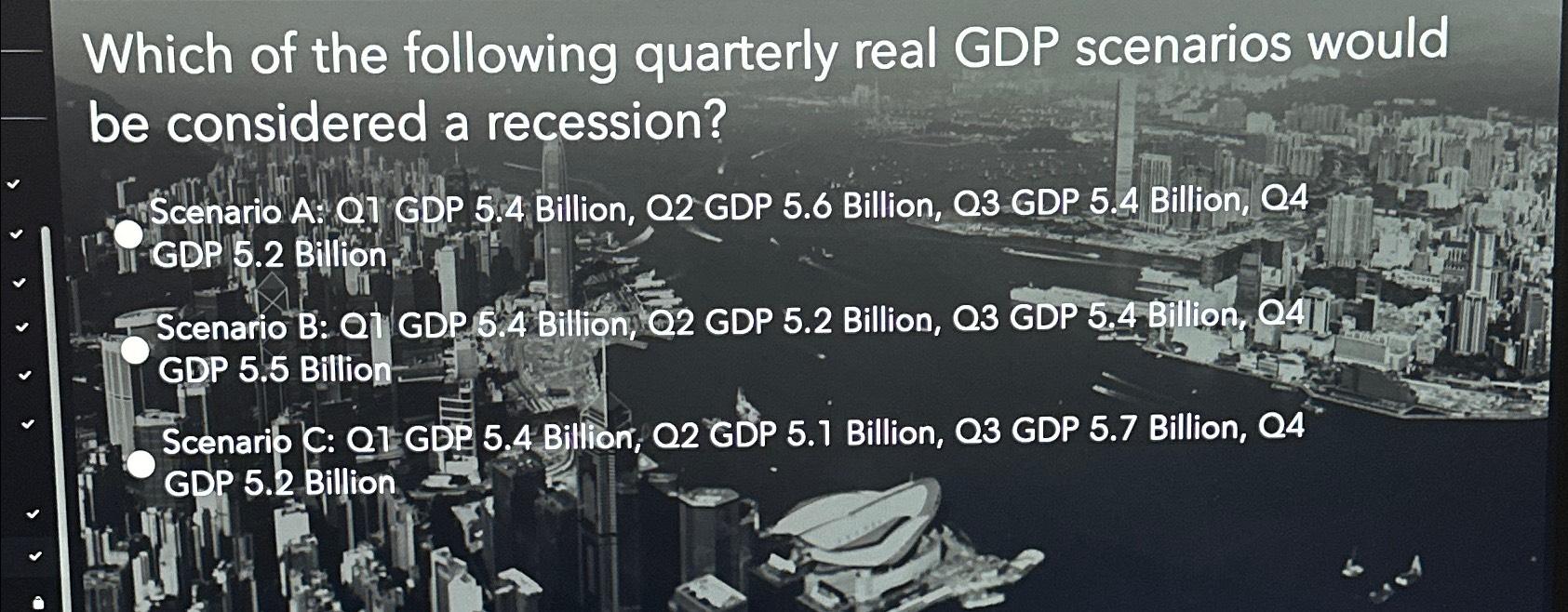 Solved Which of the following quarterly real GDP scenarios | Chegg.com