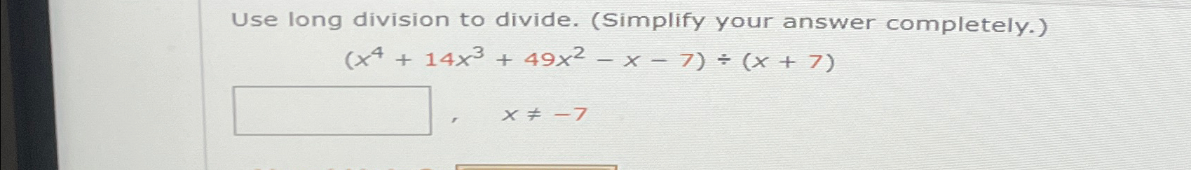 Solved Use long division to divide. (Simplify your answer | Chegg.com