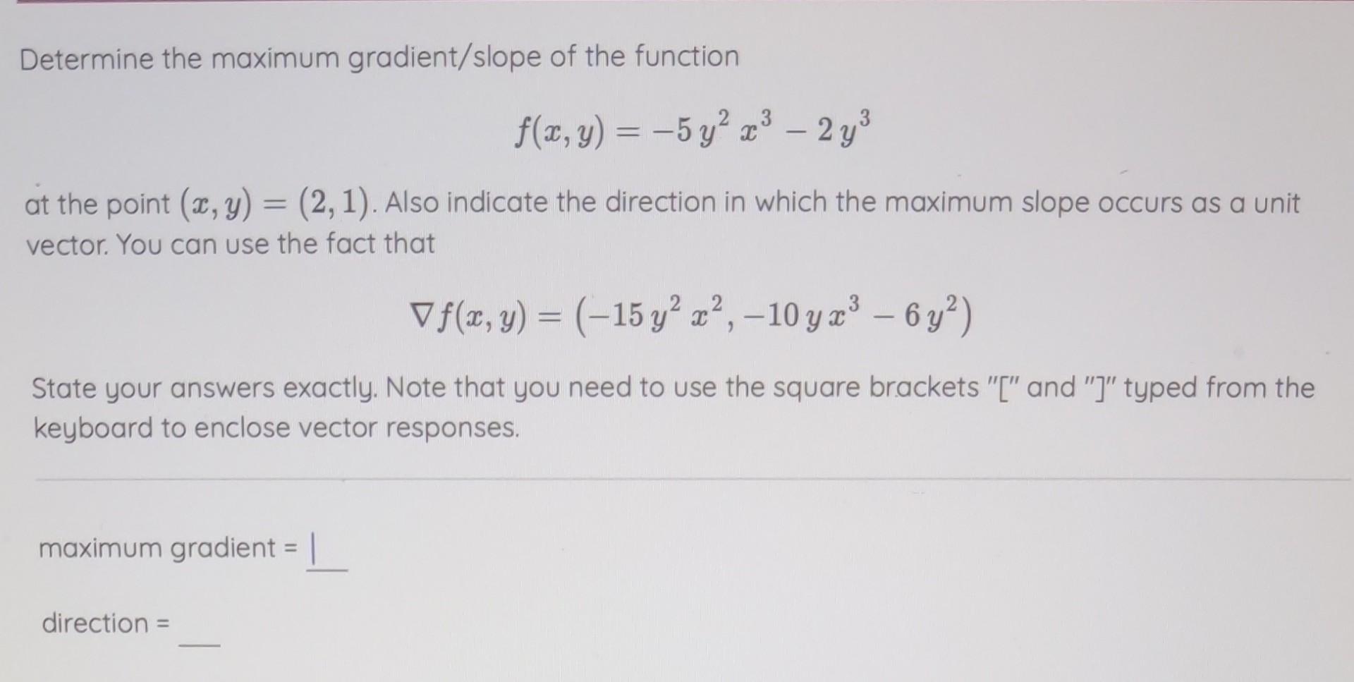 Solved Determine the maximum gradient/slope of the function | Chegg.com