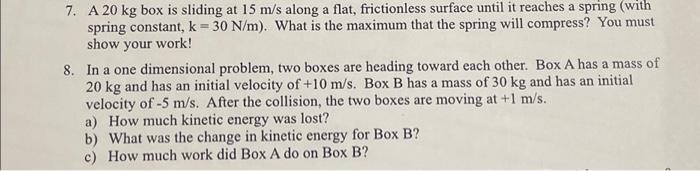 Solved 7. A 20 kg box is sliding at 15 m/s along a flat, | Chegg.com
