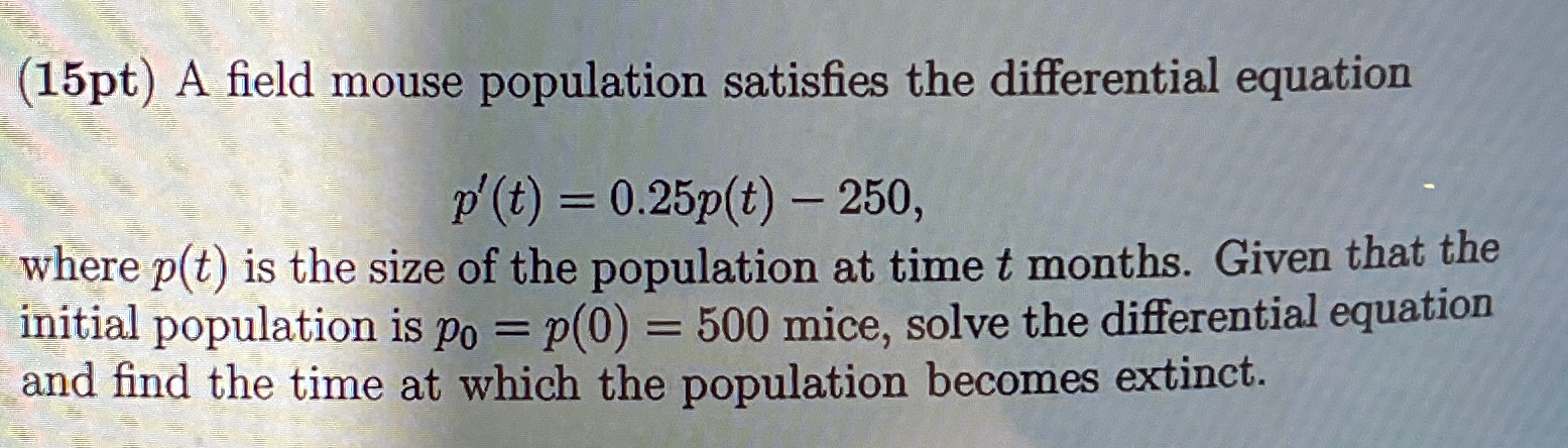 Solved A field mouse population satisfies the differential | Chegg.com