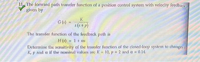 Solved 11 The forward path transfer function of a position | Chegg.com