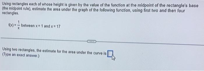 Solved Using rectangles each of whose height is given by the | Chegg.com