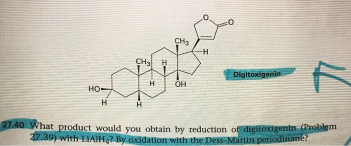 Solved o CH3 --H CH3 H 4 Digitoxigenin -I OH НО, H H 27.40 | Chegg.com