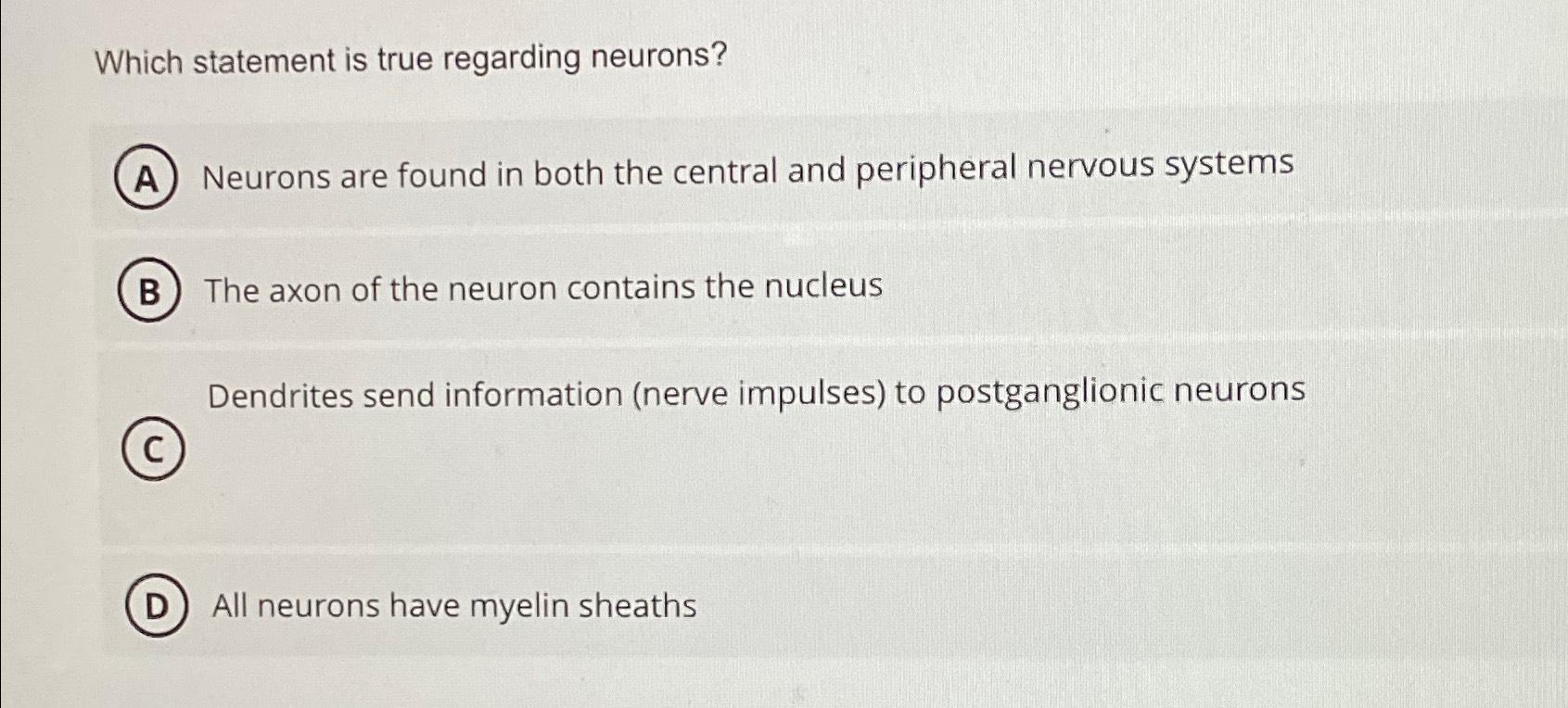Solved Which statement is true regarding neurons?Neurons are | Chegg.com