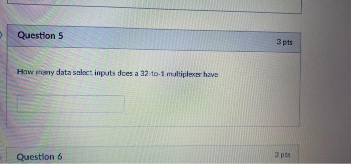 Solved Question 5 3 pts How many data select inputs does a | Chegg.com
