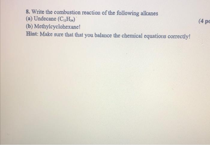 Solved 8. Write the combustion reaction of the following | Chegg.com
