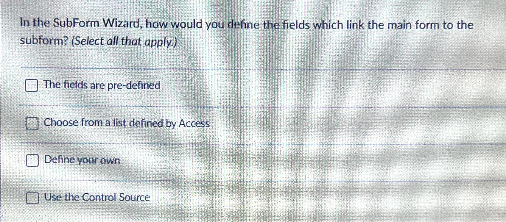 Solved In the SubForm Wizard, how would you define the | Chegg.com