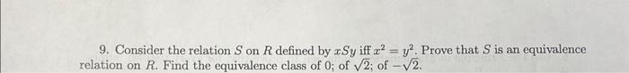 Solved 9. Consider the relation S on R defined by xSy iff | Chegg.com