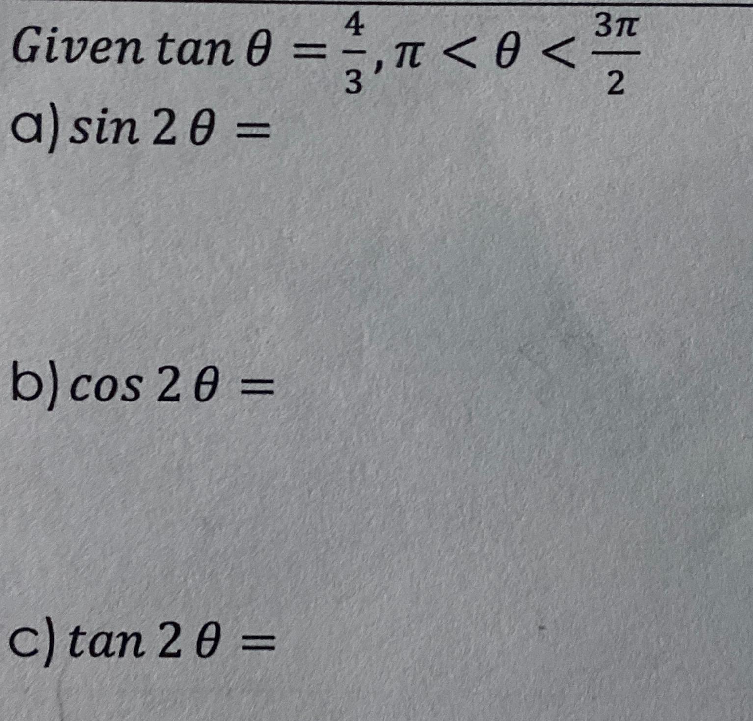 Solved Given tanθ=43,π