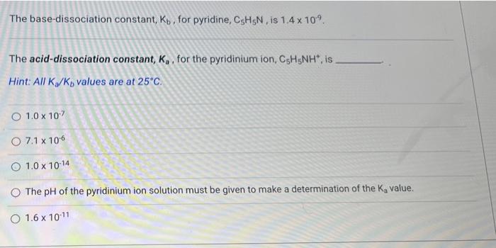 Solved The Base Dissociation Constant Kb For Pyridine