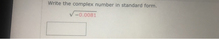 Solved Write the complex number in standard form. write the | Chegg.com