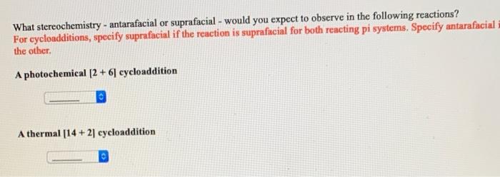 Solved What stereochemistry - antarafacial or suprafacial - | Chegg.com