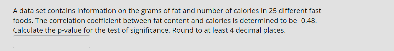 Solved A data set contains information on the grams of fat | Chegg.com