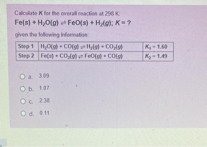 Solved Calculate K for the overall reaction at 298 K : | Chegg.com