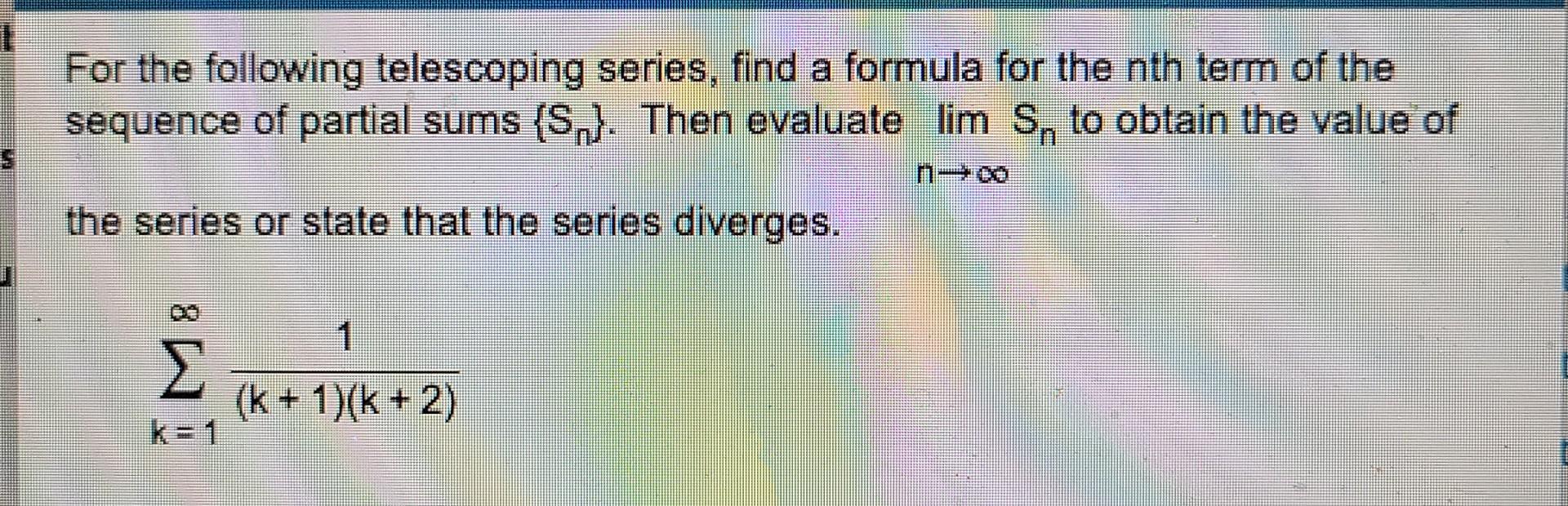 Solved For the following telescoping series, find a formula | Chegg.com
