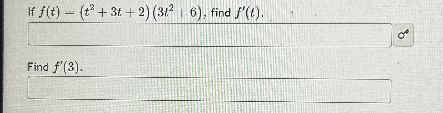 Solved If f(t)=(t2+3t+2)(3t2+6), ﻿find f'(t)Find f'(3). | Chegg.com