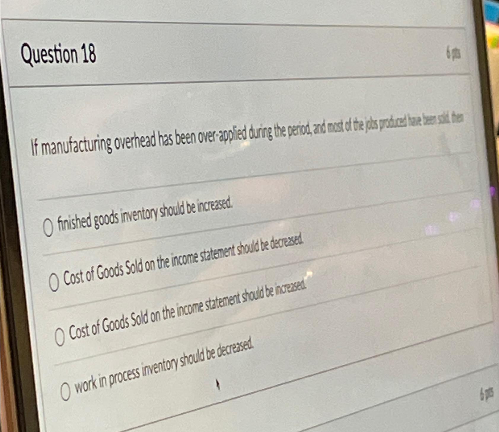 Solved Question 18 O ﻿frished goods inventory shoud be | Chegg.com