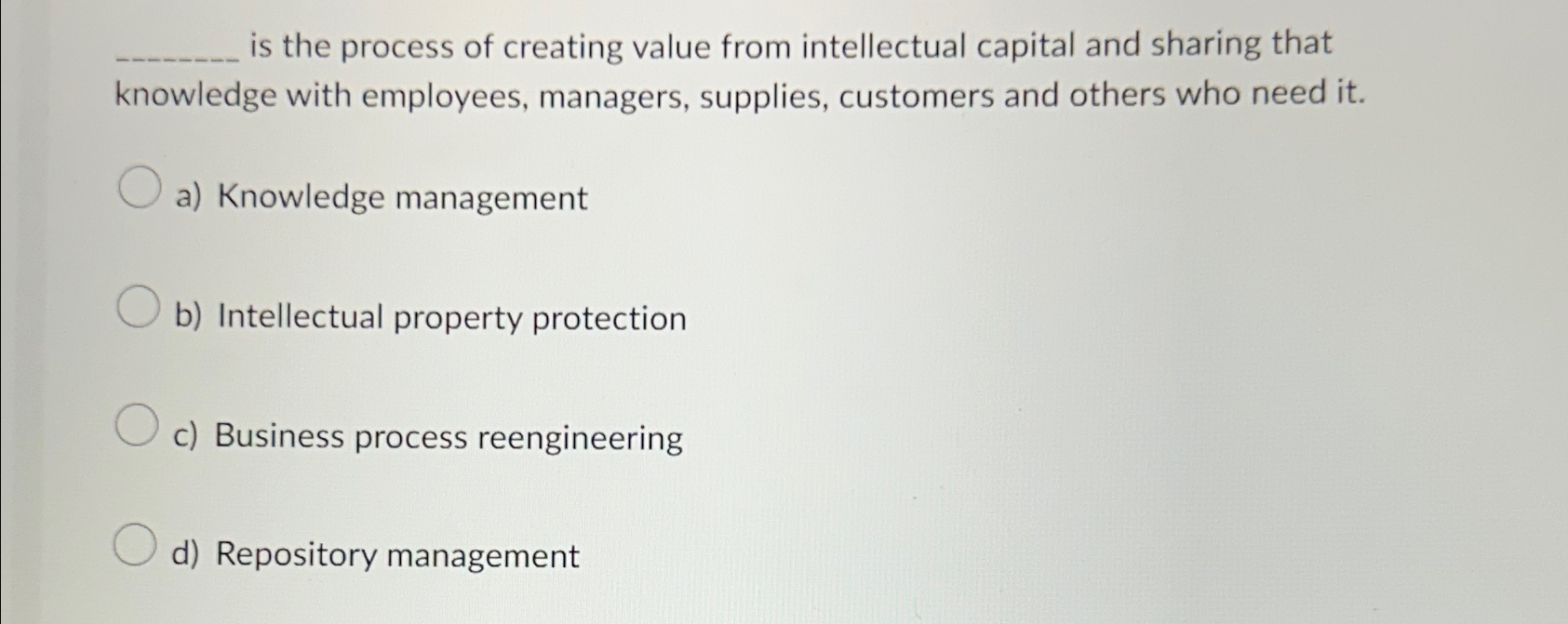 Solved is the process of creating value from intellectual | Chegg.com