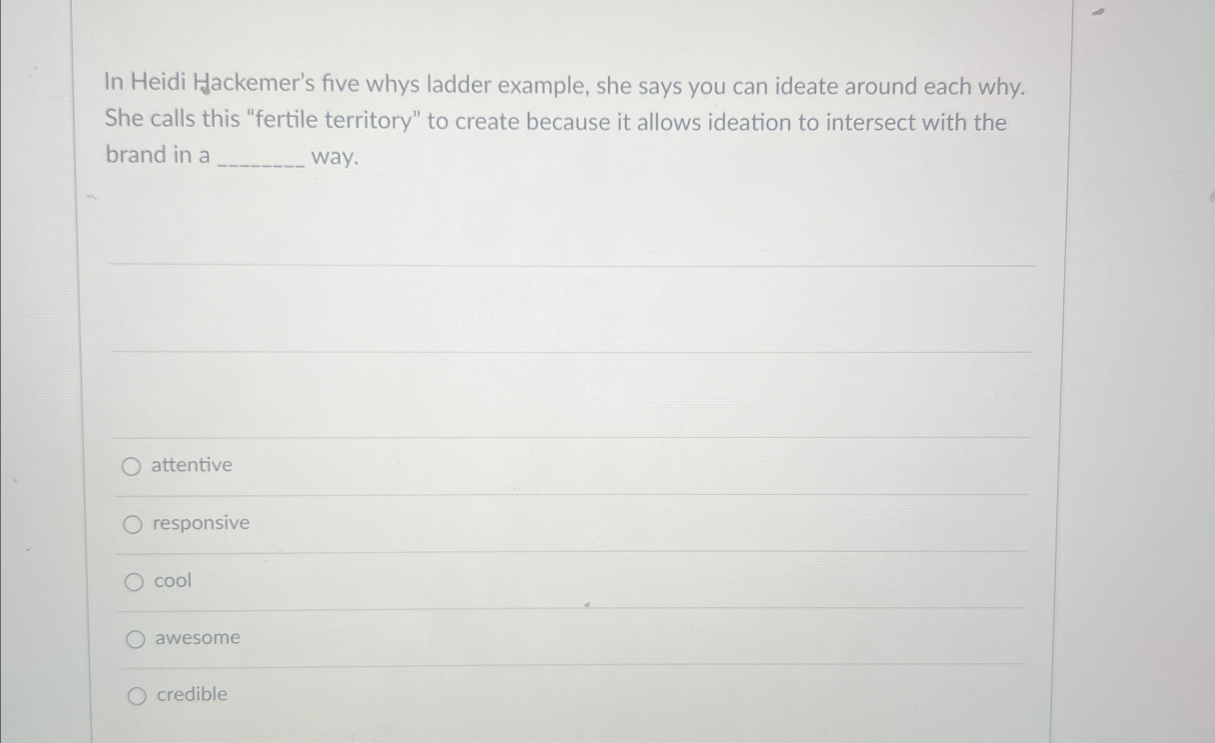 Solved In Heidi Hackemer's five whys ladder example, she | Chegg.com