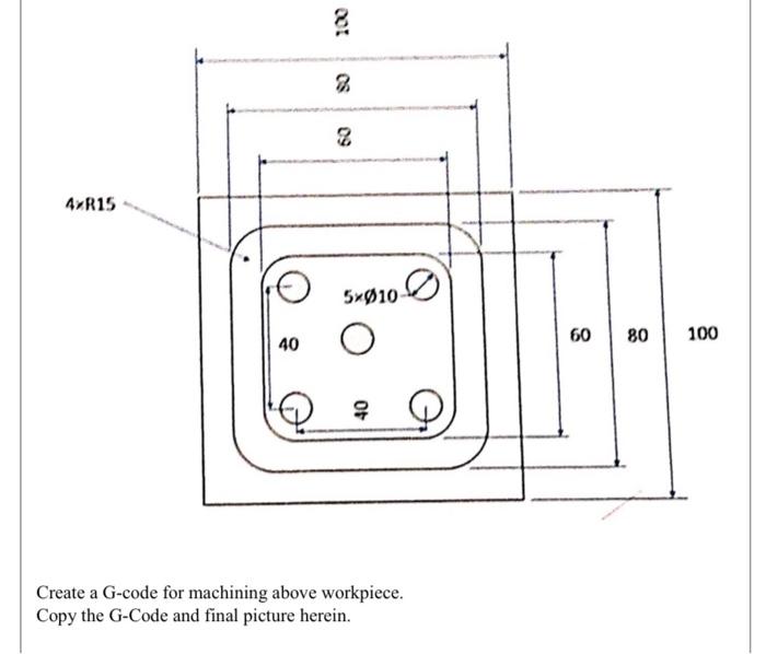 Solve:A- Create a G-code for machining above | Chegg.com