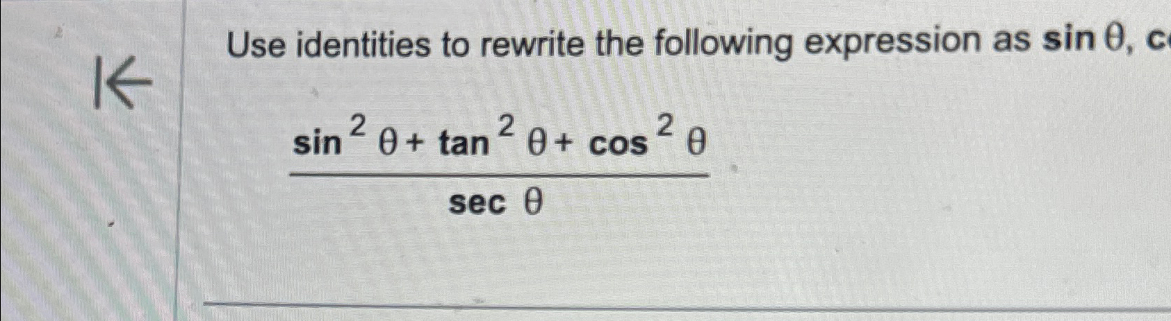 Solved Use identities to rewrite the following expression as | Chegg.com