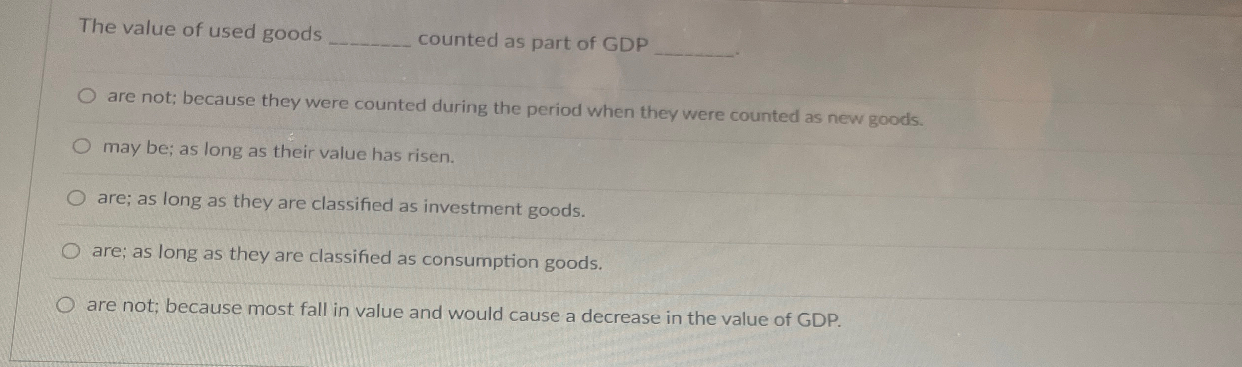 Solved The value of used goods ﻿counted as part of GDP | Chegg.com