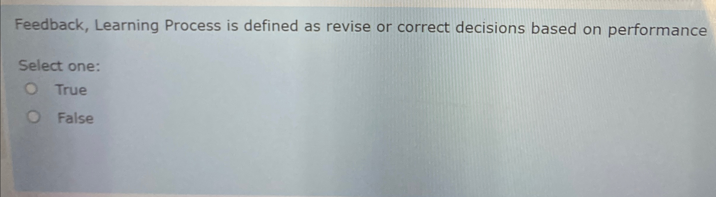 Solved Feedback, Learning Process is defined as revise or | Chegg.com