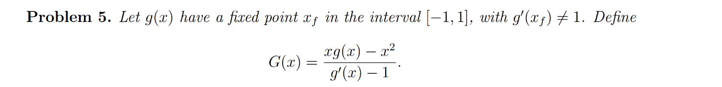 Solved g(x) ﻿Problem 5. ﻿Let g(x) ﻿have a fixed point xf in | Chegg.com