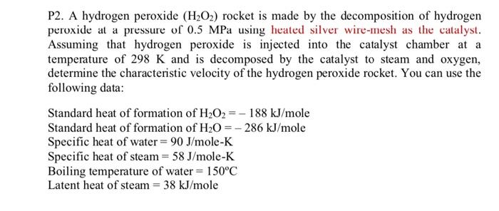 Solved P2. A hydrogen peroxide (H2O2) rocket is made by the | Chegg.com