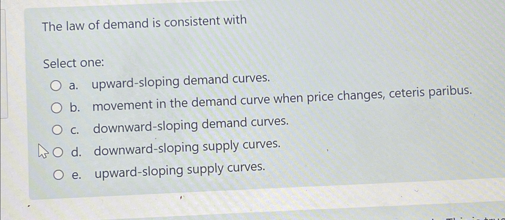 Solved The law of demand is consistent withSelect one:a. | Chegg.com