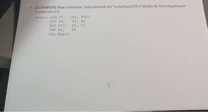 Solved 4. (2/2 POINTS) What is termed as "delayed branch | Chegg.com