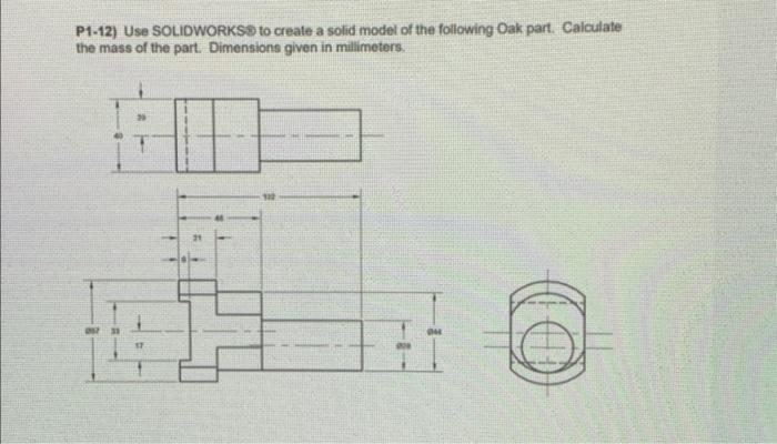 Solved P1.12) Use SOLIDWORKSs to create a solid model of the | Chegg.com