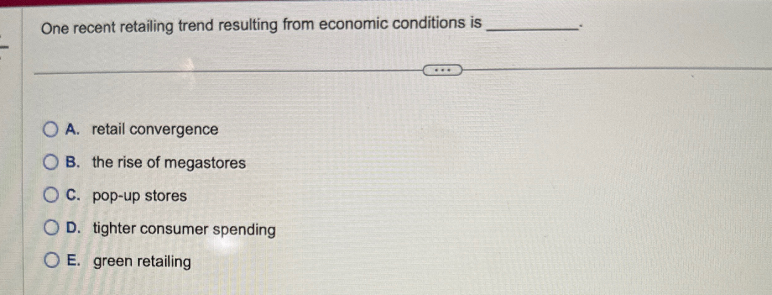 Solved One recent retailing trend resulting from economic | Chegg.com