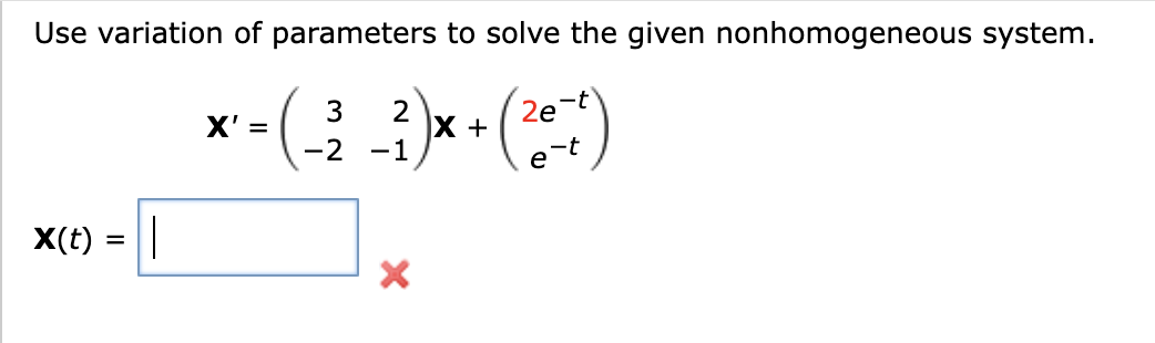 Solved Use variation of ﻿parameters to ﻿solve the given | Chegg.com