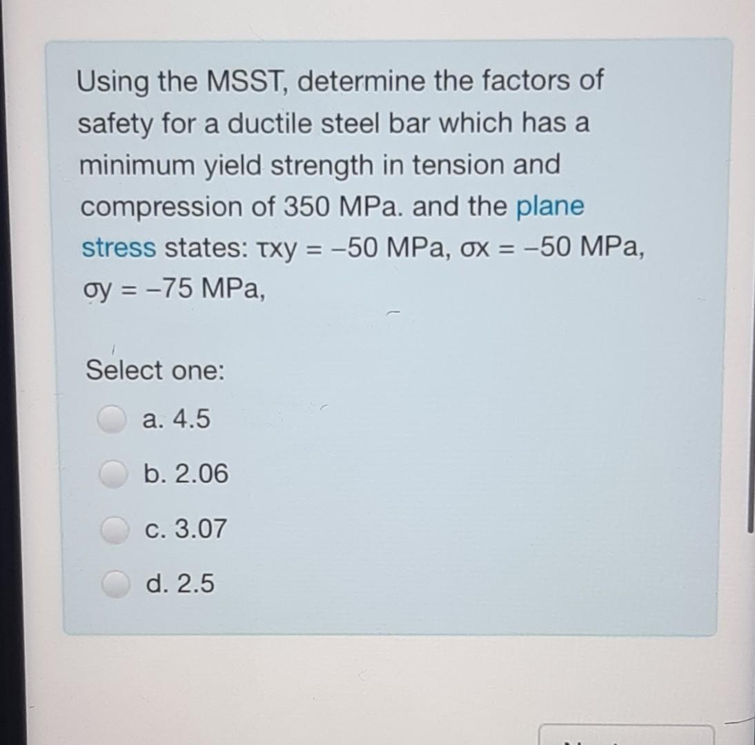 Solved Using the MSST, determine the factors of safety for a | Chegg.com