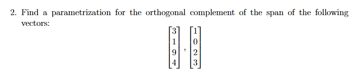 Solved Find a parametrization for the orthogonal complement | Chegg.com