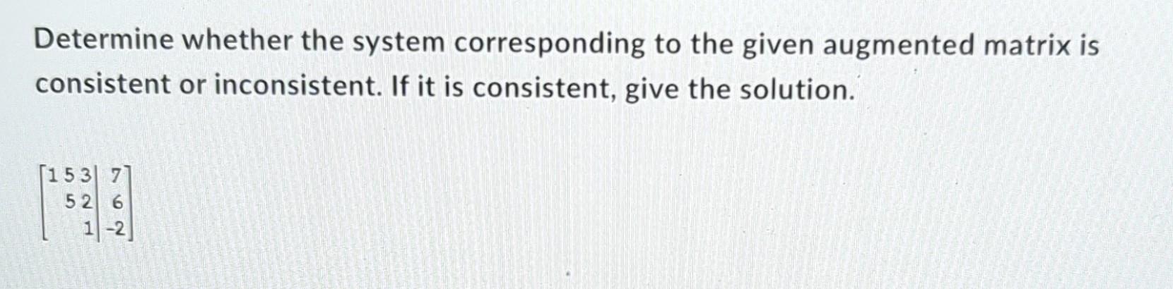 Solved Determine whether the system corresponding to the | Chegg.com