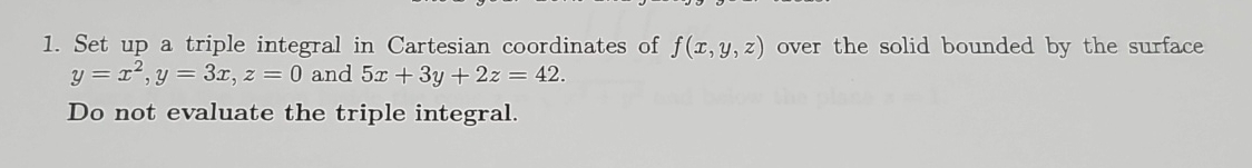 Solved Set up a triple integral in Cartesian coordinates of | Chegg.com